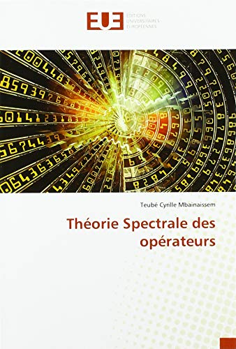 Théorie Spectrale des opérateurs by unknown author | Goodreads