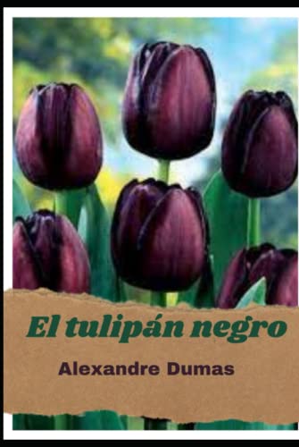 El tulipán negro - (Classiques du Monde) Ilustrado by Alexandre Dumas | Goodreads