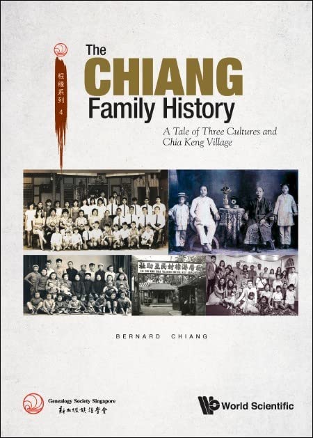 CHIANG FAMILY HISTORY, THE: A TALE OF THREE CULTURES AND CHIA KENG ...