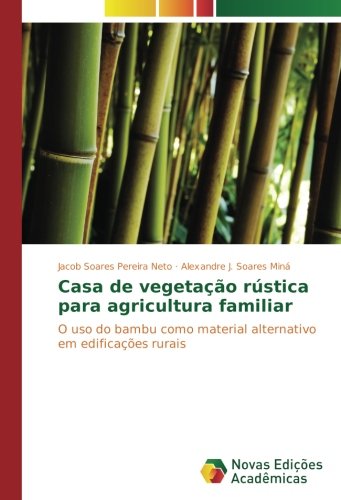 Casa de vegetação rústica para agricultura familiar: O uso do bambu ...