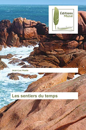 Les sentiers du temps (French Edition) by Jean-Luc Hoste | Goodreads