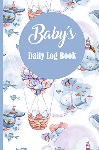 Baby's Daily Log Book: 6x9 Log Book to Track Sleeping, Feeding, Diapers ...