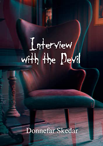 Interview with the Devil by Donnefar Skedar | Goodreads