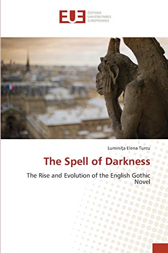 The Spell of Darkness: The Rise and Evolution of the English Gothic ...