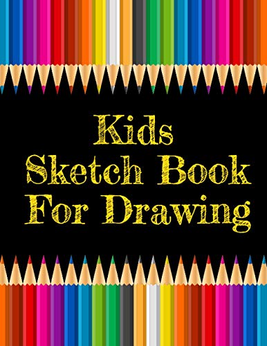 Kids Sketch Books For Drawing: Sketchpad For Drawing For Girls, Boys ...
