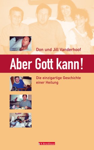 Aber Gott kann! by Don Vanderhoof | Goodreads