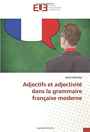 Adjectifs et adjectivité dans la grammaire française moderne by Jakub ...