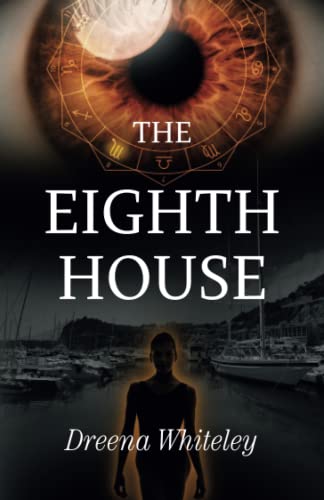 The Eighth House by Dreena Whiteley | Goodreads