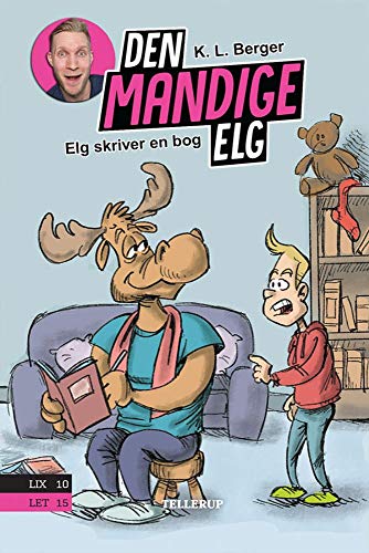 Den Mandige Elg #3: Elg skriver en bog by K. L. Berger | Goodreads
