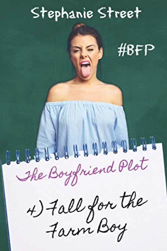 Fall for the Farm Boy (The Boyfriend Plot) by Stephanie Street | Goodreads