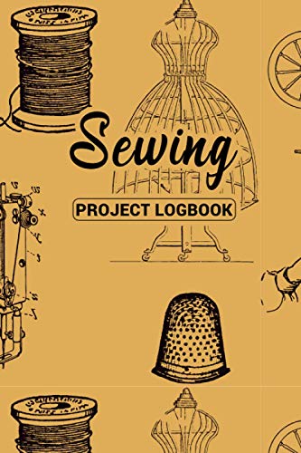 Sewing Project Logbook: Sewing Notebook For All Your Sewing Projects by ...