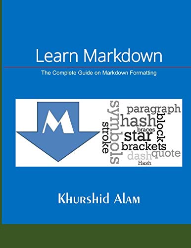 Learn Markdown: The Complete Guide on Markdown Formatting by Khurshid ...