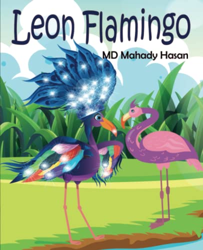 Leon Flamingo: The Flamingo wants to be Special (Fun, Cute, Bedtime ...