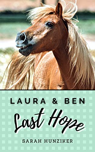 Laura & Ben: Last Hope (German Edition) by Sarah Hunziker | Goodreads