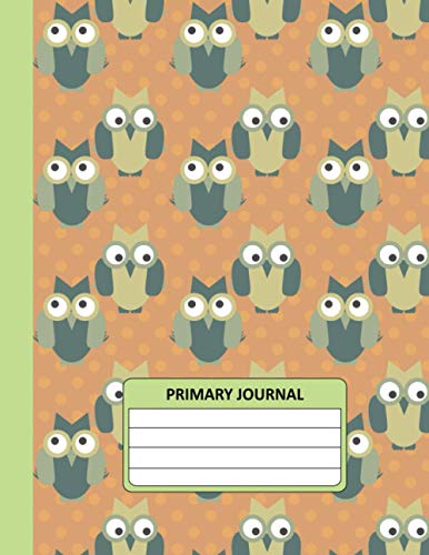 Primary Journal: Owl Gifts For Kids – A Cute Owl Primary Composition ...
