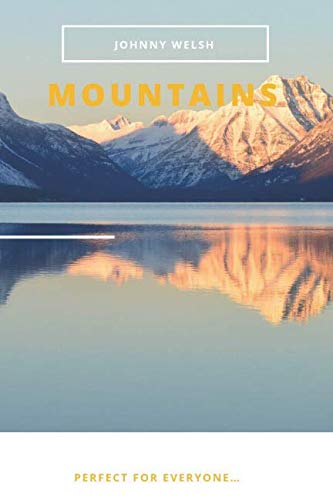 Mountains: Perfect for Everyone… Notebook for Mountains Lovers ...