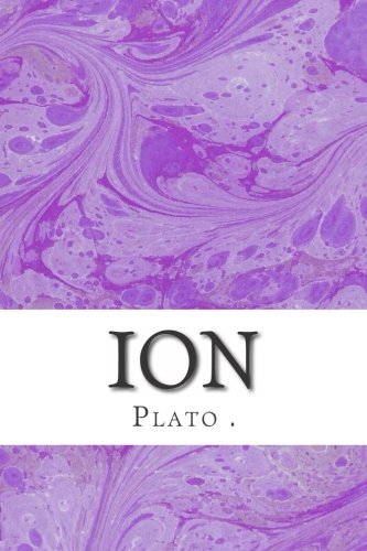 Ion: (Plato Classics Collection) by Plato | Goodreads