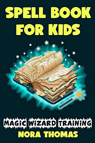 Spell Book for Kids: Jumbo Funny White Magic, Spells, and Rituals for ...