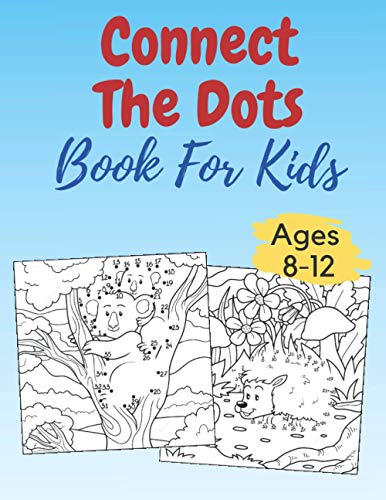 Connect The Dots: Book For Kids Ages 8-12, 55 diverse, interesting and ...