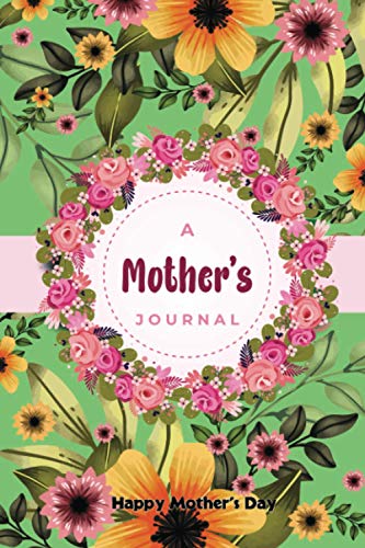 A mothers journal: Mothers day Notebook Perfect Gift For Mom | Pretty ...