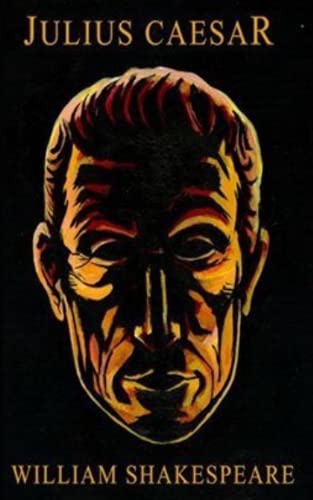 Julius Caesar: Newly edited text based on the best original print ...