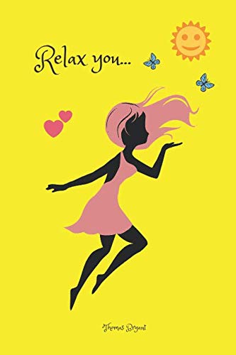 Relax you ...: Notebook for office, for school, perfect and practical ...