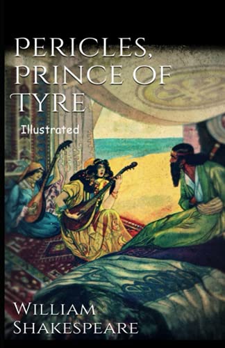 Pericles, Prince of Tyre (Illustrated) by William Shakespeare | Goodreads
