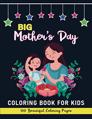 Big Mother's Day coloring book for kids: Best Happy mothers day ...