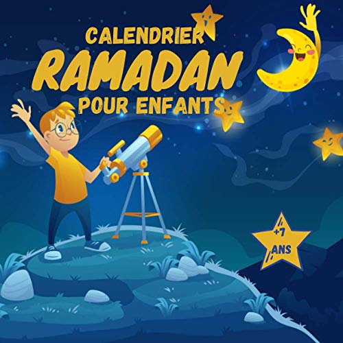 Calendrier Radaman Pour Enfants +7 ans: Tout savoir sur le Ramadan ...