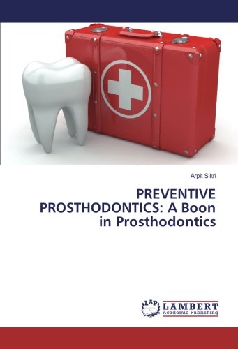 PREVENTIVE PROSTHODONTICS: A Boon in Prosthodontics by Arpit Sikri ...