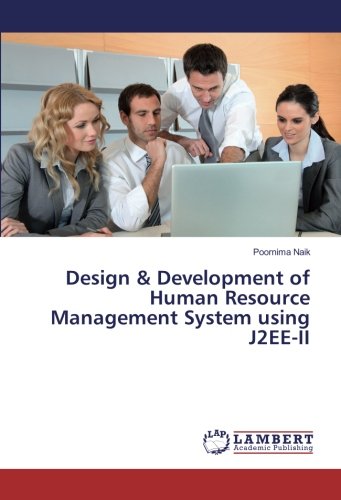 Design & Development of Human Resource Management System using J2EE-II by Poornima Naik | Goodreads