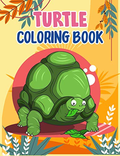 Turtle Coloring Book: Turtle Coloring Book For Kids, Children, Toddlers ...