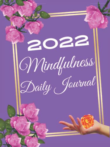 Mindfulness Daily Journal 2022: Mindfulness Journal a Daily Diary for ...