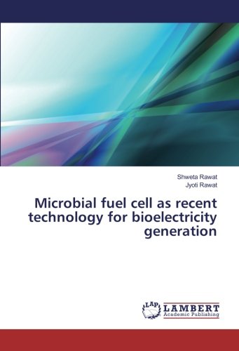 Microbial fuel cell as recent technology for bioelectricity generation ...