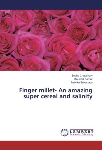 Finger millet- An amazing super cereal and salinity by Sneha Chaudhary ...