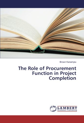 The Role of Procurement Function in Project Completion by Brown ...