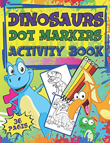 Dot Markers Activity Book Dinosaurs: Dot Marker Coloring Book for ...