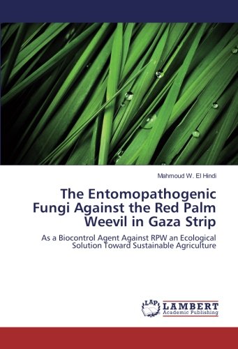 The Entomopathogenic Fungi Against the Red Palm Weevil in Gaza Strip: As a Biocontrol Agent ...