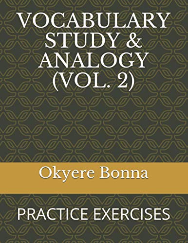 VOCABULARY STUDY & ANALOGY (VOL. 2): PRACTICE EXERCISES by Okyere Bonna ...