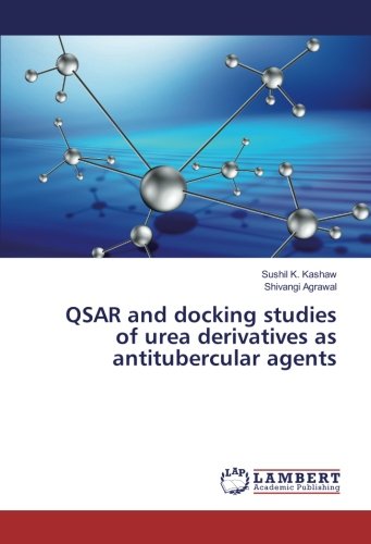 QSAR and docking studies of urea derivatives as antitubercular agents by Sushil K. Kashaw ...