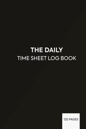 THE DAILY Time Sheet Log Book: Black Cover Timesheet Log Book To Record ...