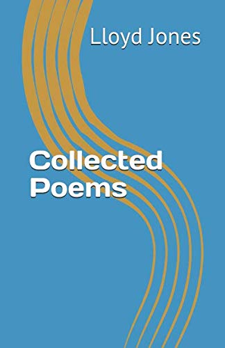 Collected Poems by Lloyd Jones | Goodreads