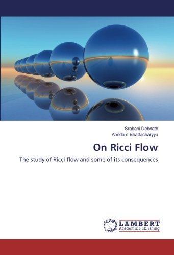 On Ricci Flow: The study of Ricci flow and some of its consequences by ...