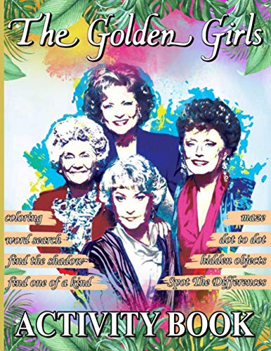 The Golden Girls Activity Book: Crayola Relaxation Dot To Dot, Hidden ...