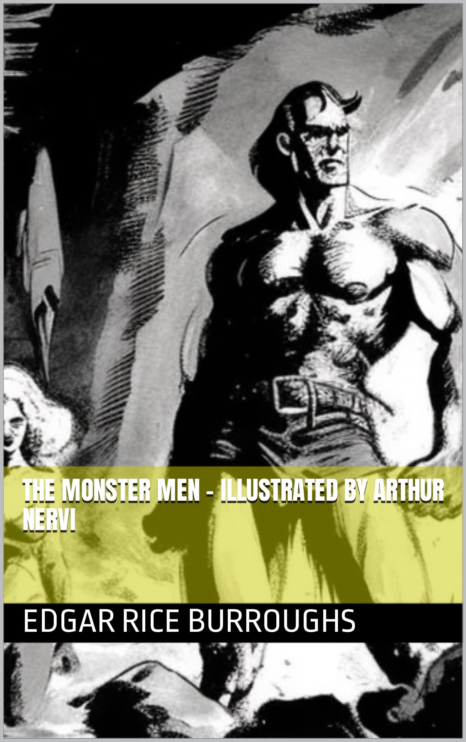 The Monster Men - Illustrated by Arthur Nervi by Edgar Rice Burroughs ...