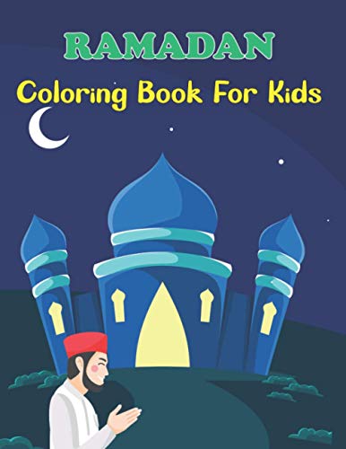 Ramadan Coloring Book For Kids: Ramadan Islamic Coloring Book For Teens ...