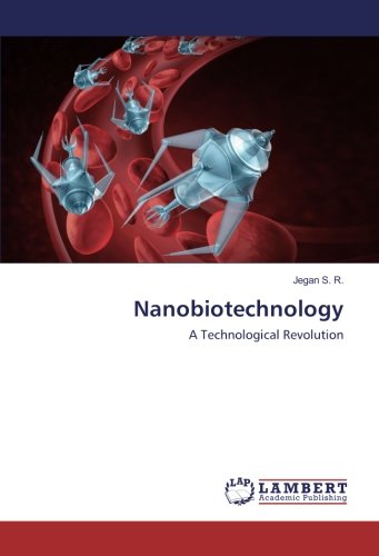 Nanobiotechnology: A Technological Revolution by Jegan S. R. | Goodreads