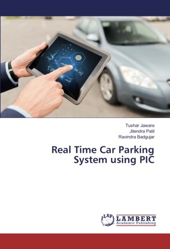 Real Time Car Parking System using PIC by Tushar Jaware | Goodreads