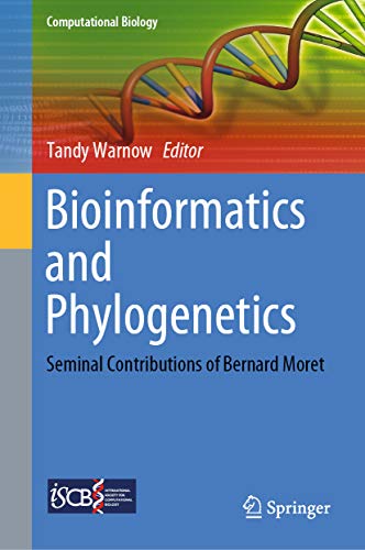 Bioinformatics and Phylogenetics: Seminal Contributions of Bernard Moret by Tandy Warnow | Goodreads
