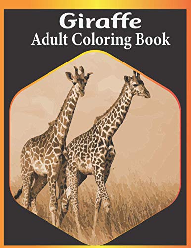 Giraffe adult coloring book: An Adult Giraffe Coloring Book with 50 ...